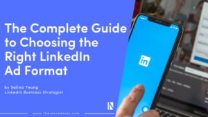 The Complete Guide to Choosing the Right LinkedIn Ad Format ...