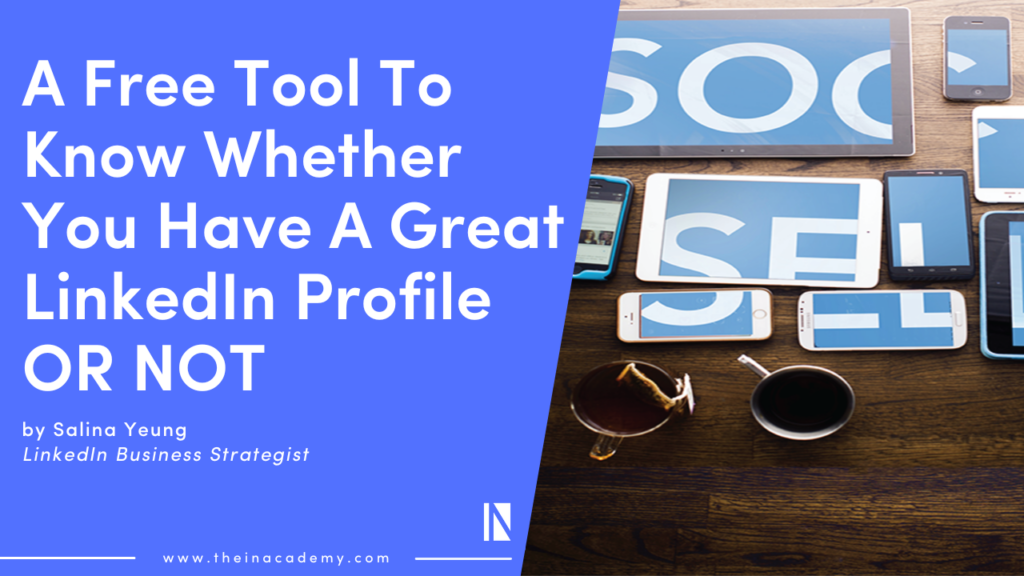A Free Tool To Know Whether You Have A Great LinkedIn Profile ...
